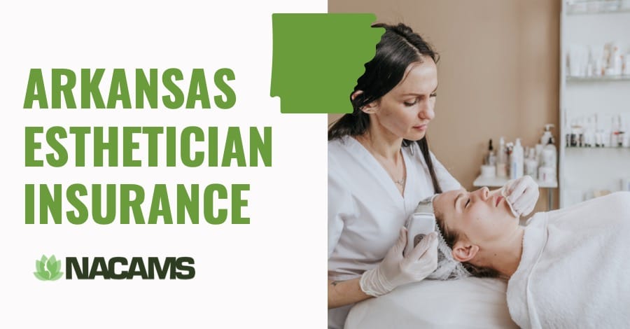Arkansas Esthetician Liability Insurance - NACAMS
