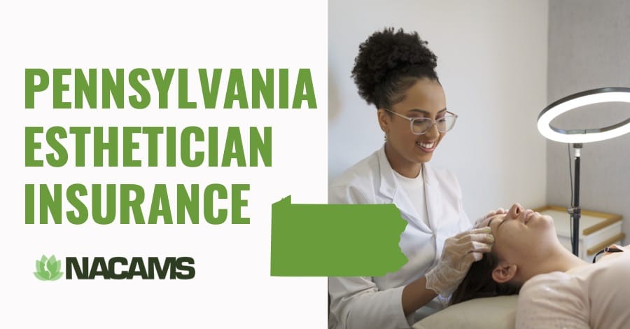 Pennsylvania Esthetician Liability Insurance - NACAMS
